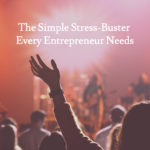 The Simple Stress-Buster Every Entrepreneur Needs - Freelance Writer ...